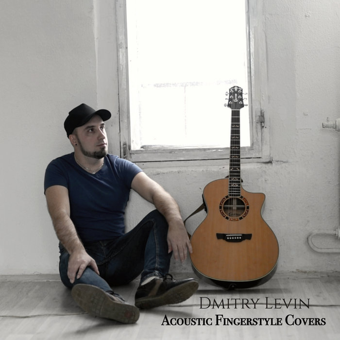 Dmitry Levin - Acoustic Fingerstyle Covers | Dmitry Levin