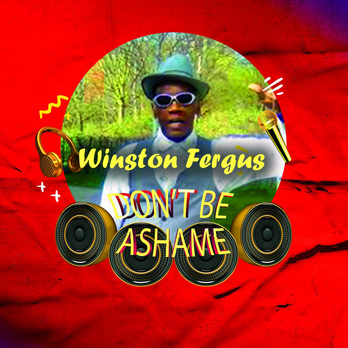 Don't Be Ashame | Winston Fergus
