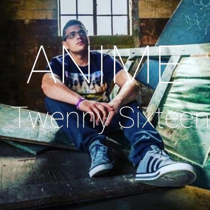 Twenny Sixteen | Anime
