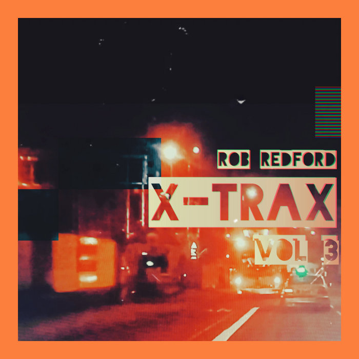 X-TRAX vol 3 | Rob Redford/X-TRAX