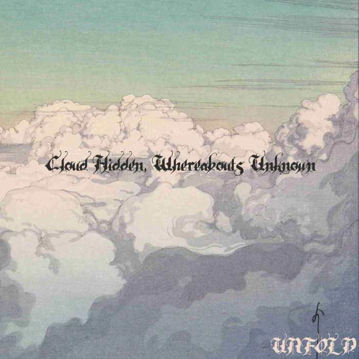 cloud-hidden, whereabouts unknown | unfold