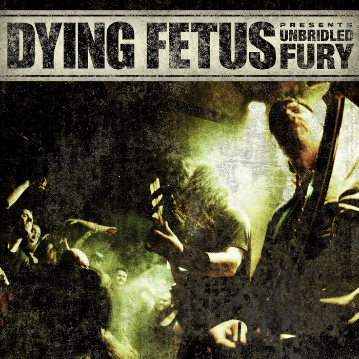 Unbridled Fury (Single) | Dying Fetus