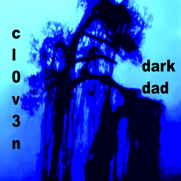 dark dad | c l 0 v 3 n | cl0v3n