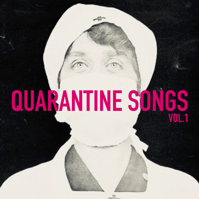 Quarantine Songs Vol.1 | QUARANTINE SONGS | Quarantine Songs