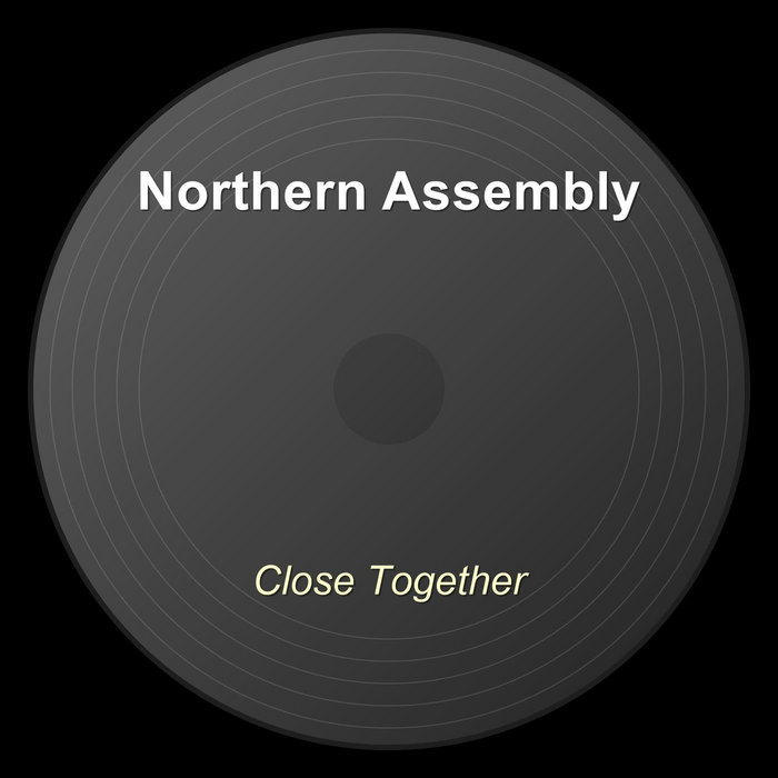 Close Together | Northern Assembly