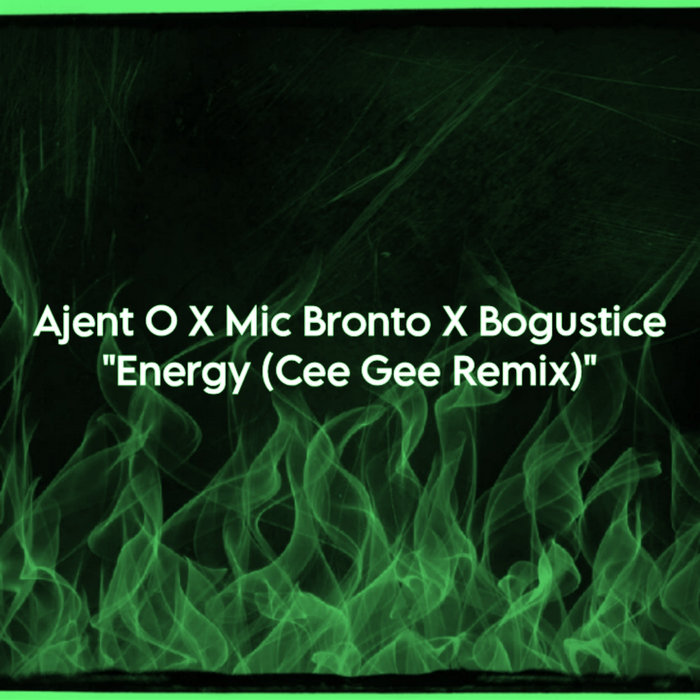 Energy (Cee Gee Remix) with Ajent O, Mic Bronto and Bogustice | Cee Gee ...