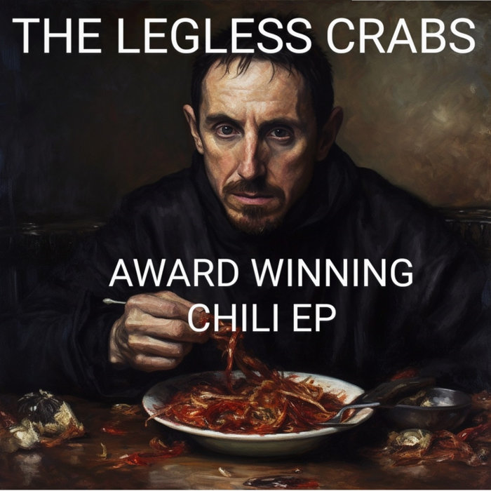 Award Winning Chili EP | The Legless Crabs