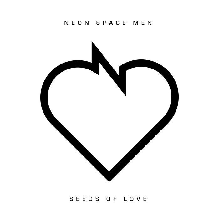 Seeds Of Love | Neon Space Men