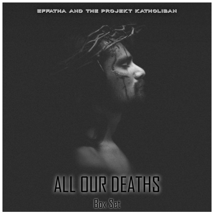 All Our Deaths (Box Set) [Reissue] 2022 | EffaTha & The Projekt KaTholiban