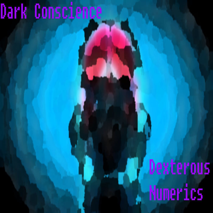 Dark Conscience EP | Dexterous Numerics