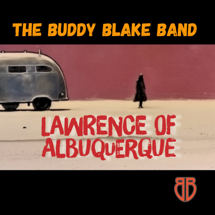 Lawrence of Albuquerque | The Buddy Blake Band