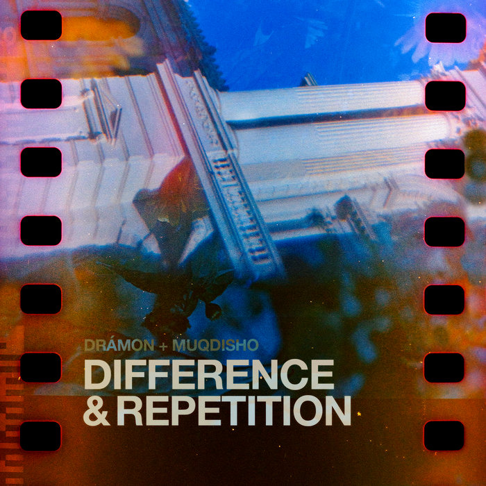 Difference and Repetition | Dramón + Muqdisho | Brava