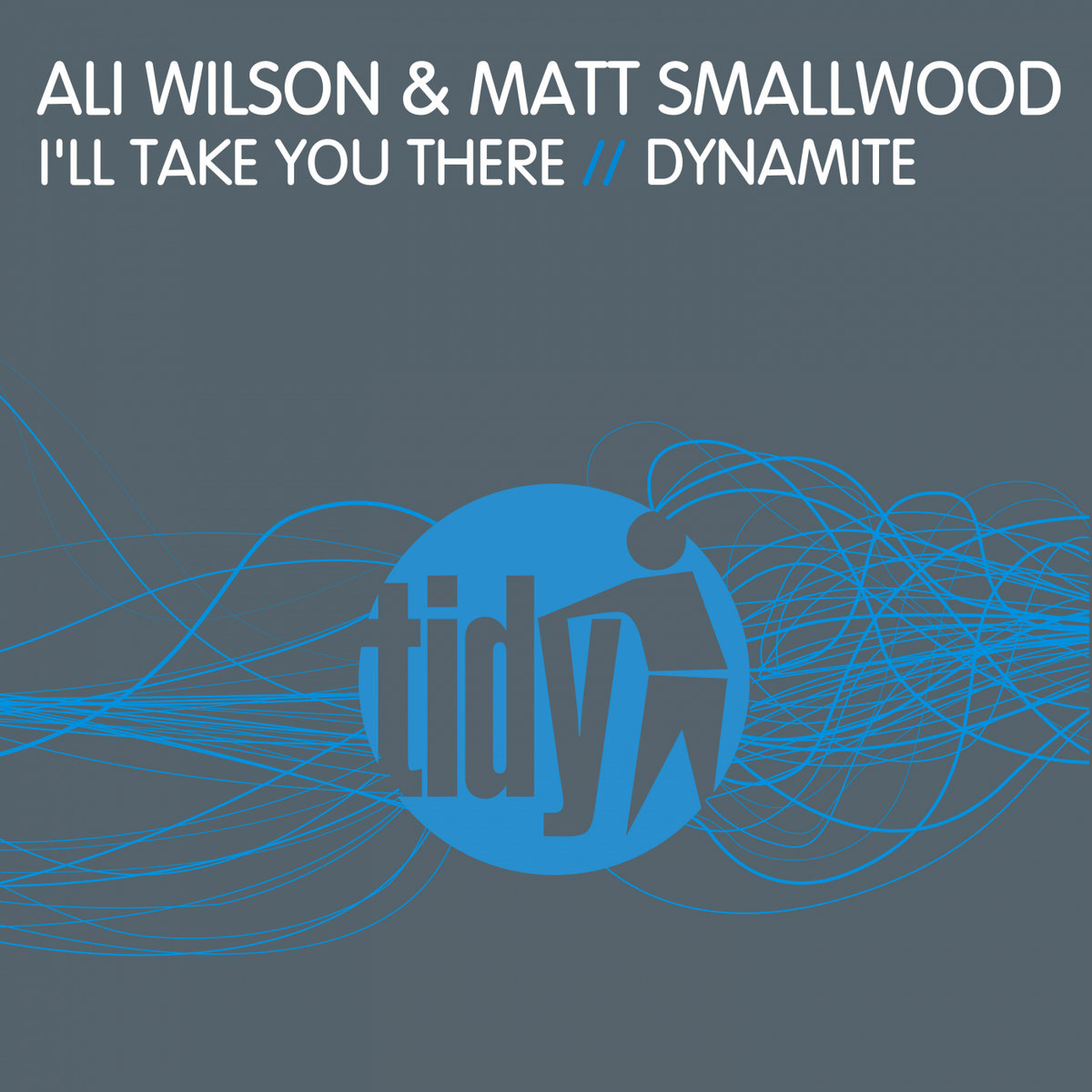 I'll Take You There / Dynamite | Ali Wilson, Matt Smallwood | Tidy Trax