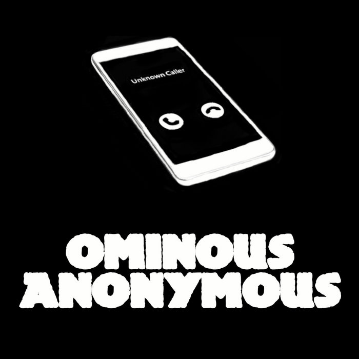 Unknown Caller | Ominous Anonymous