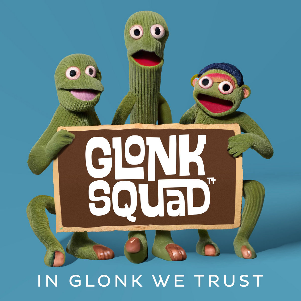 In Glonk We Trust | GLONK SQUAD