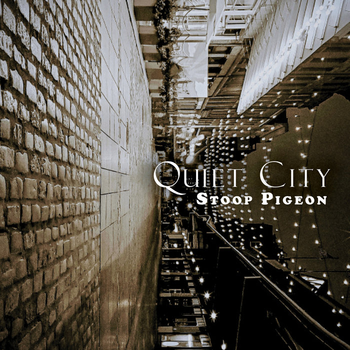Quiet City | Stoop Pigeon