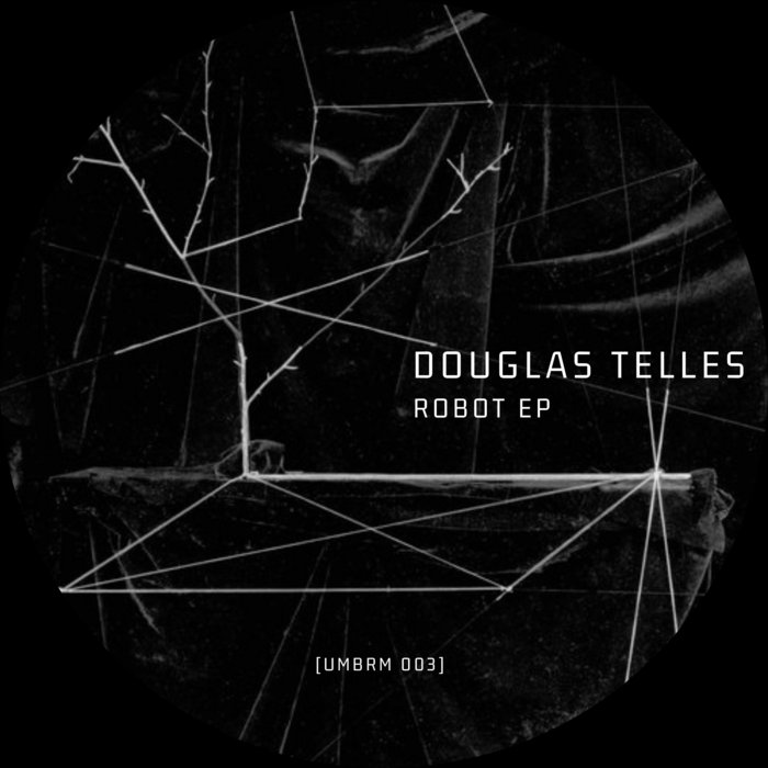 Douglas Telles - Robot EP [UMBRM 003] | umbra micro