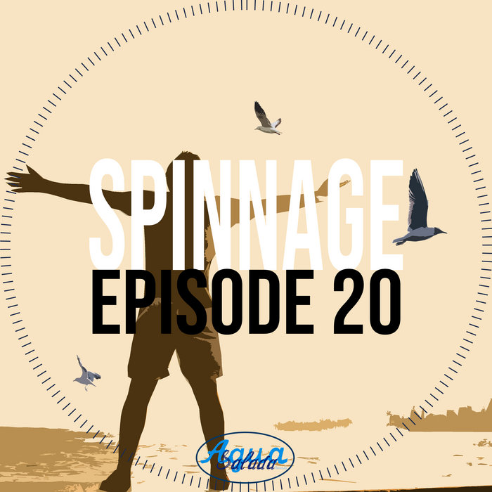 Spinnage - Episode20 | Spinnage | Agua Salada Records