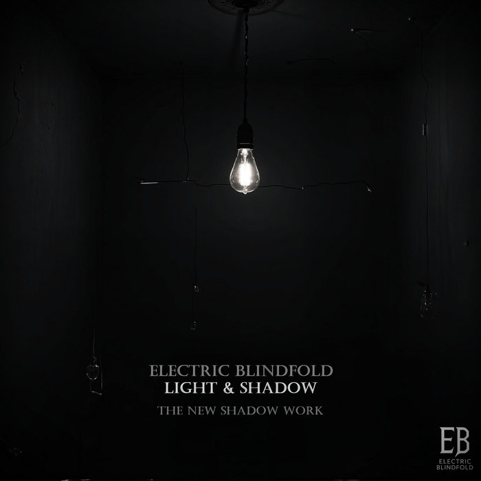 Light & Shadow - The New Shadow Work - Album | Electric BlindFold