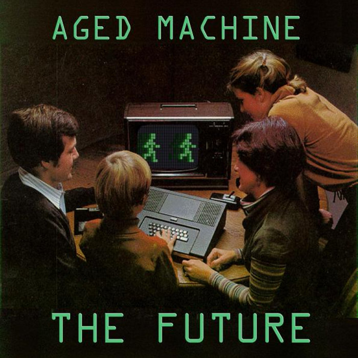 The Future | Aged Machine