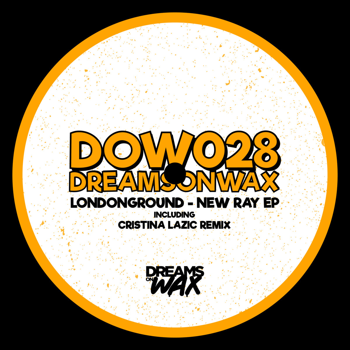 Londonground - New Ray EP (inc. Cristina Lazic Remix) [DOW028 ...