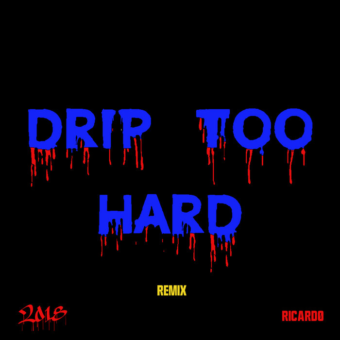 DRIP TOO HARD (Remix) | Ricardø