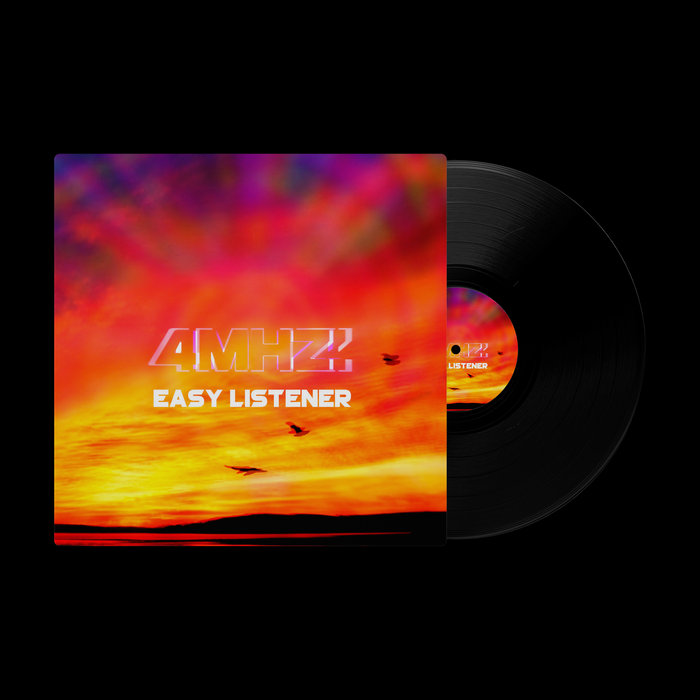 EASY LISTENER | 4MHZ MUSIC | 4MHZ