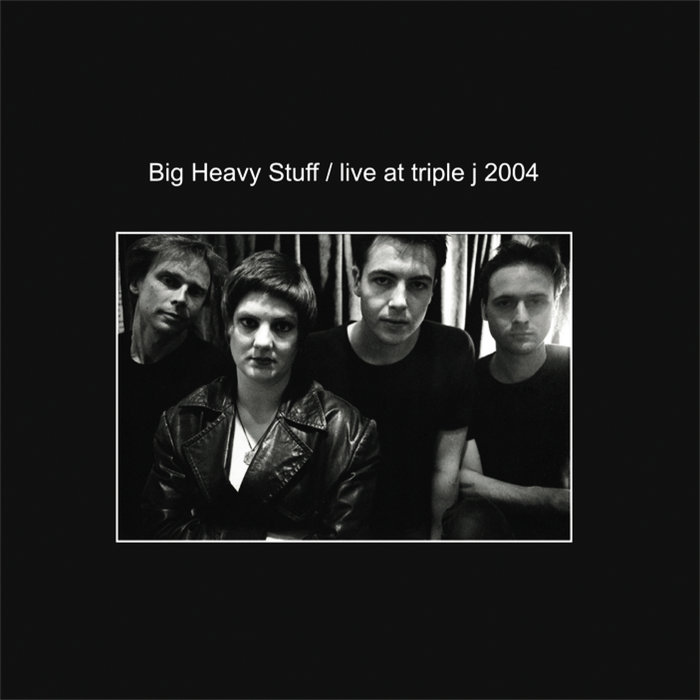 Live at triple j 2004 | Big Heavy Stuff