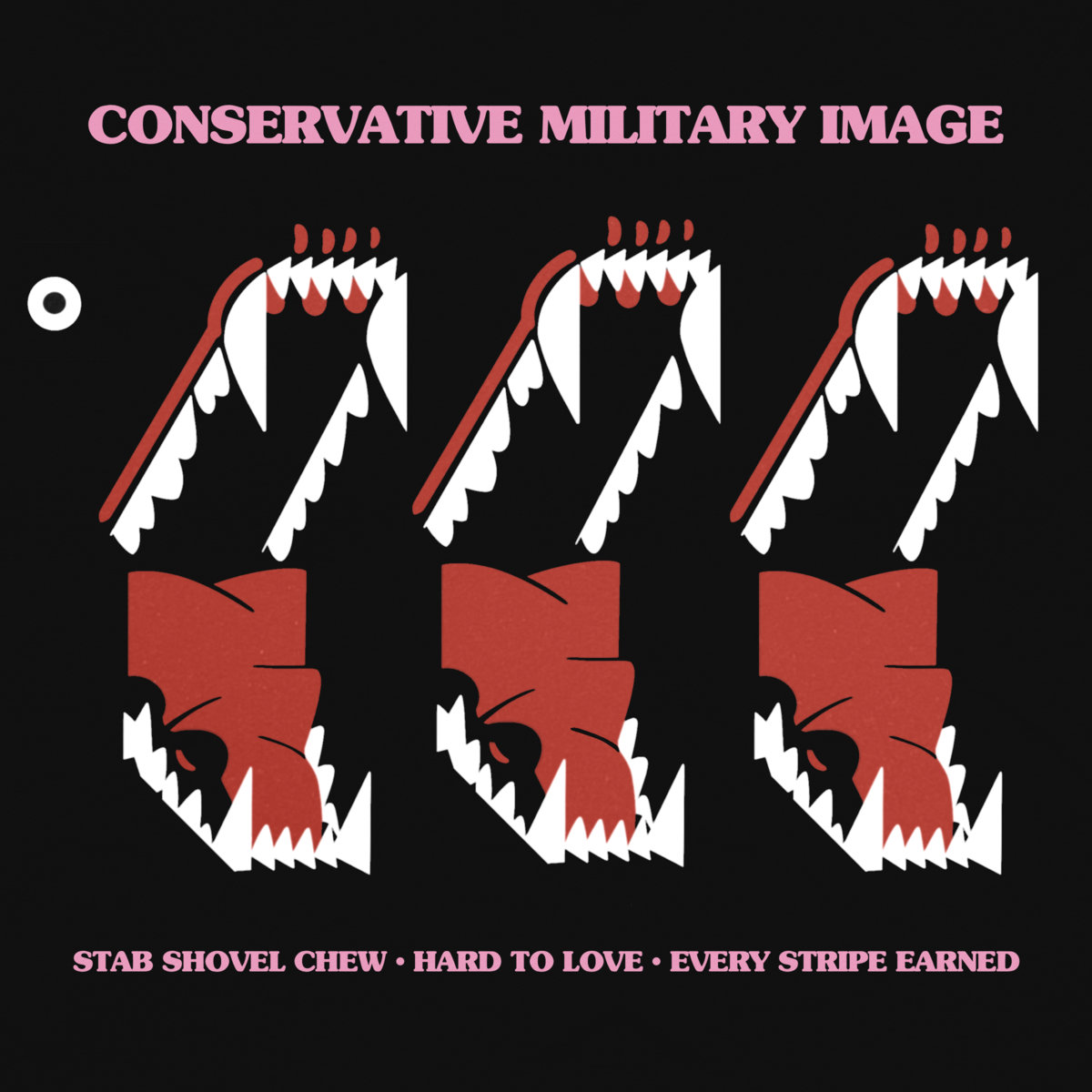 Stab Shovel Chew / Hard To Love / Every Stripe Earned | Conservative ...
