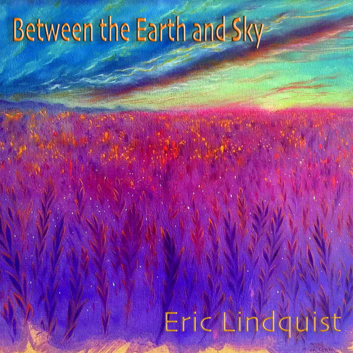 Between the Earth and sky | Eric Lindquist
