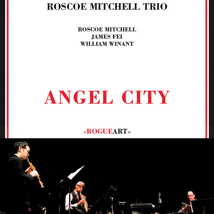 ANGEL CITY | ROSCOE MITCHELL TRIO (Roscoe Mitchell, James Fei, William ...