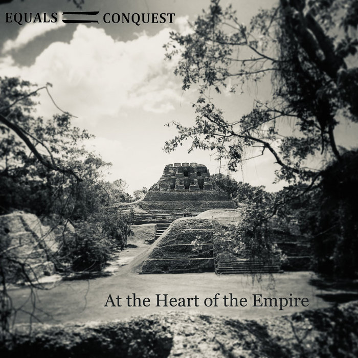 At the Heart of the Empire | Equals Conquest