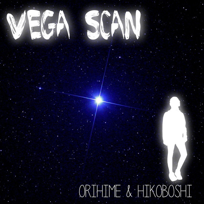 Orihime & Hikoboshi | Vega Scan | Ferror Records
