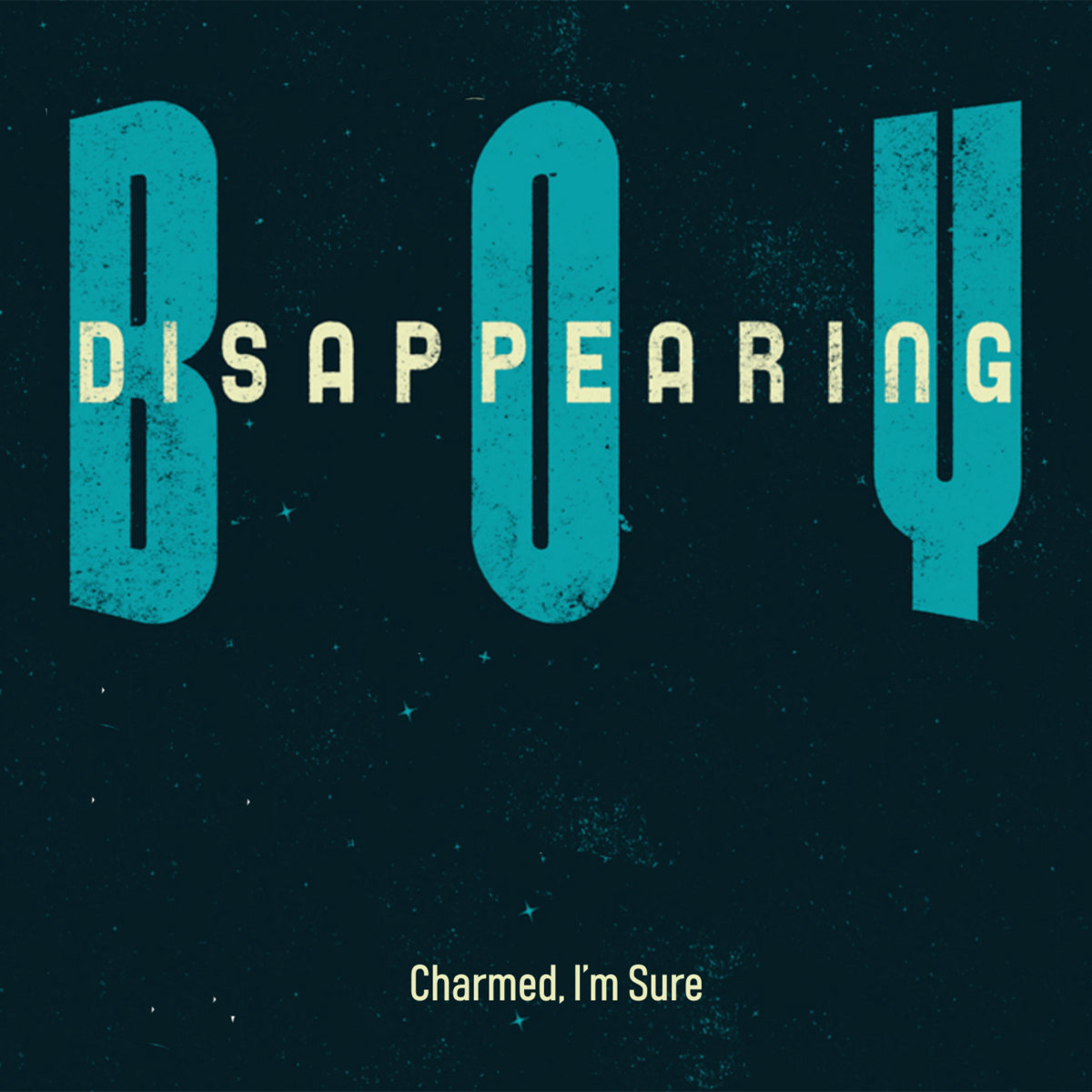 Charmed, I'm Sure | Disappearing Boy
