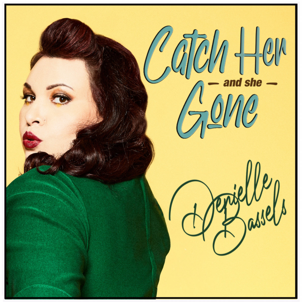 Catch Her and She Gone | Denielle Bassels