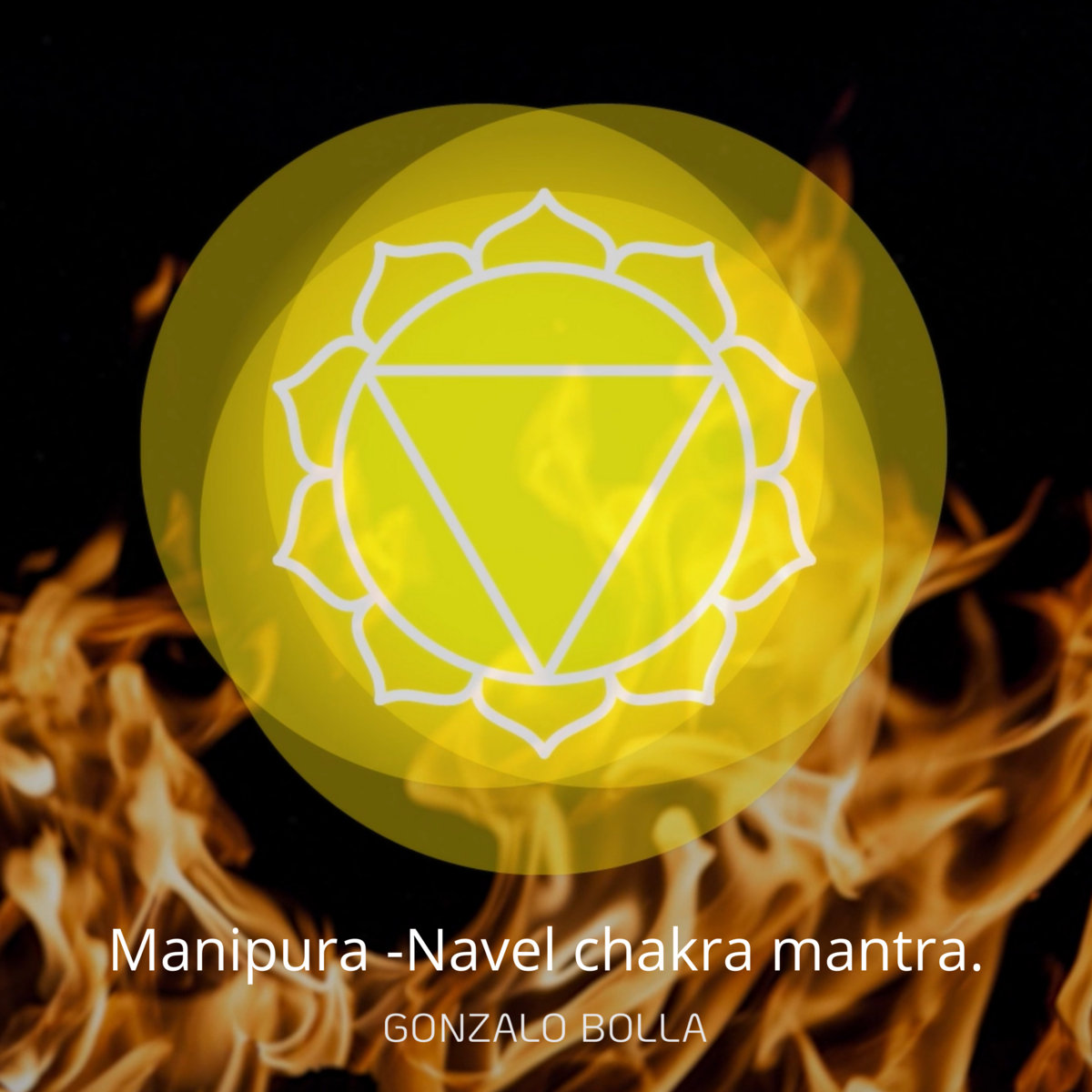 Manipura - Navel chakra seed mantra | Gonzalo Bolla