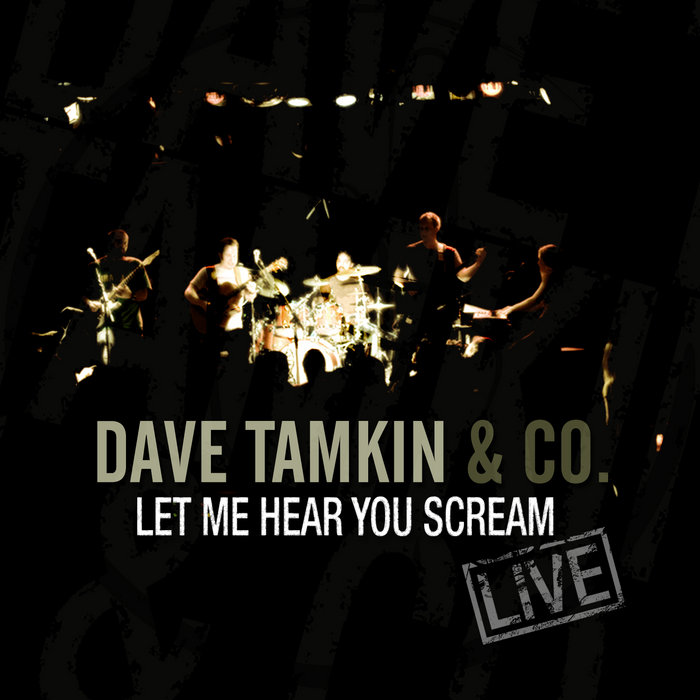 Let Me Hear You Scream | dave tamkin