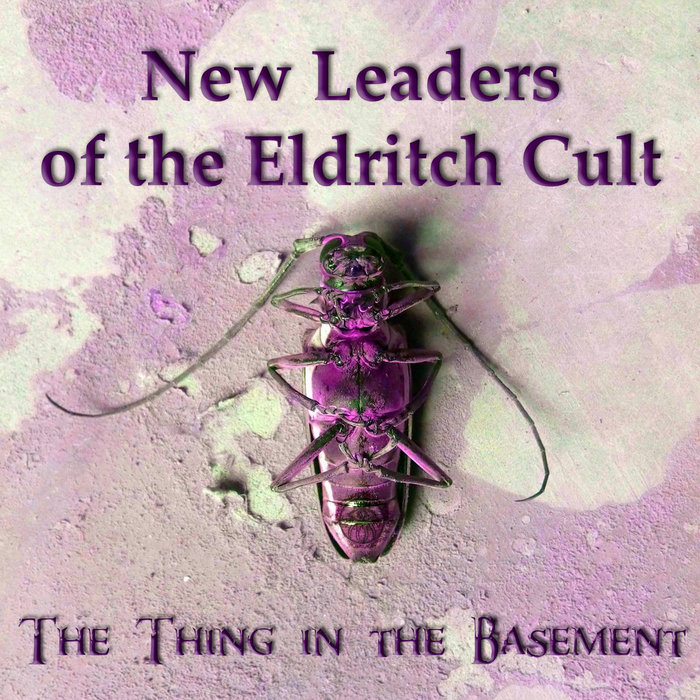 The Thing In The Basement | New Leaders Of The Eldritch Cult | Sombre ...