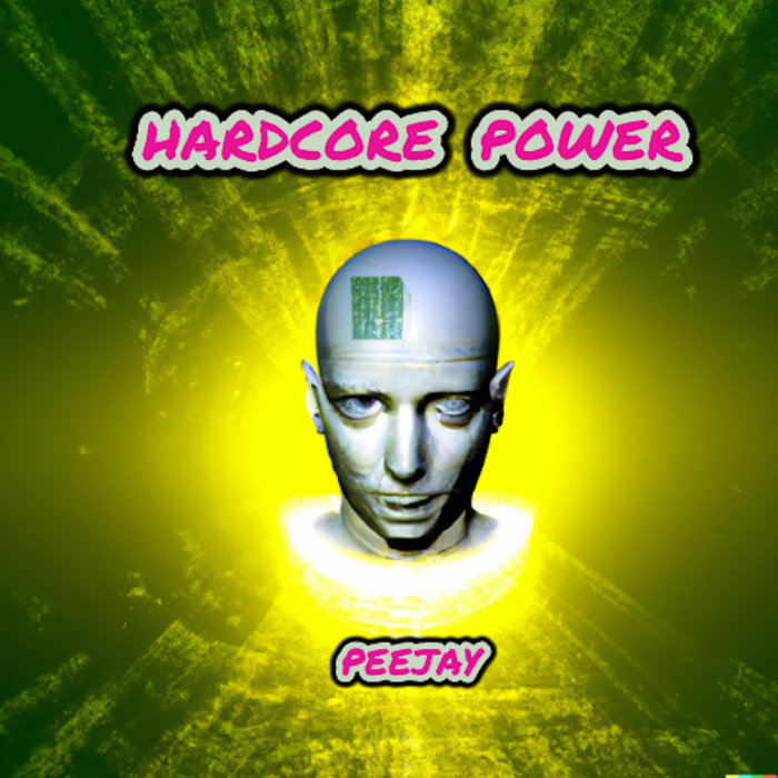 Hardcore Power! | Peejay | PEEJAY