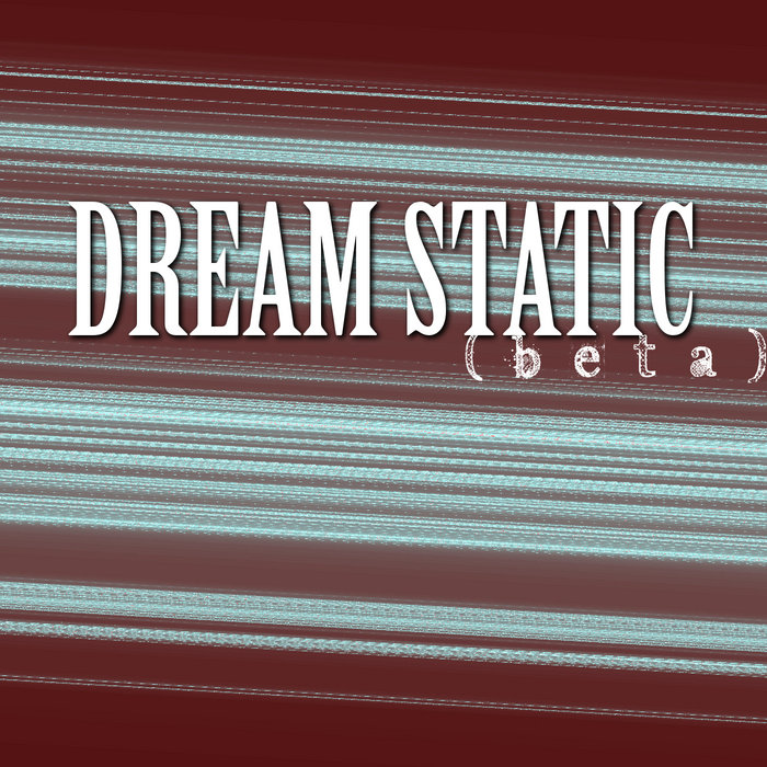 (beta) | Dream Static