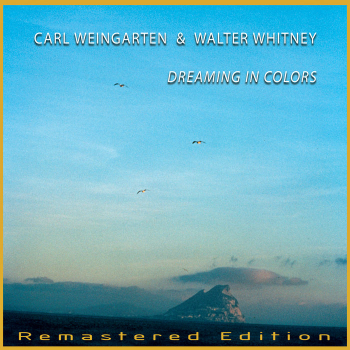 Dreaming In Colors (Remastered Edition) | Carl Weingarten & Walter ...