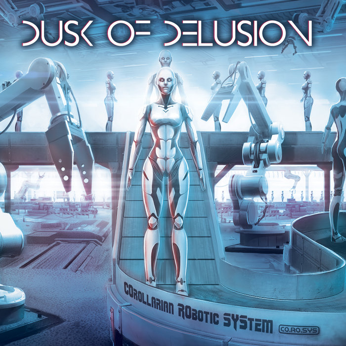 COrollarian RObotic SYStem [CO.RO.SYS] | Dusk Of Delusion