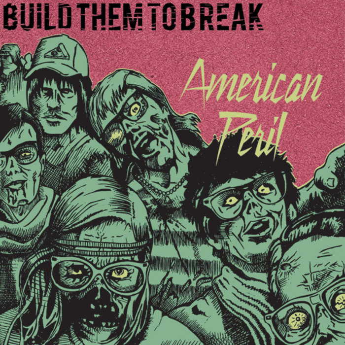 American Peril | Build Them To Break