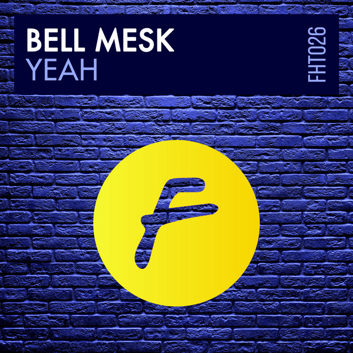 Yeah | Bell Mesk | Finest House Traxx