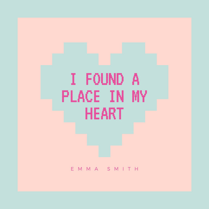 I Found A Place In My Heart | Emma Smith