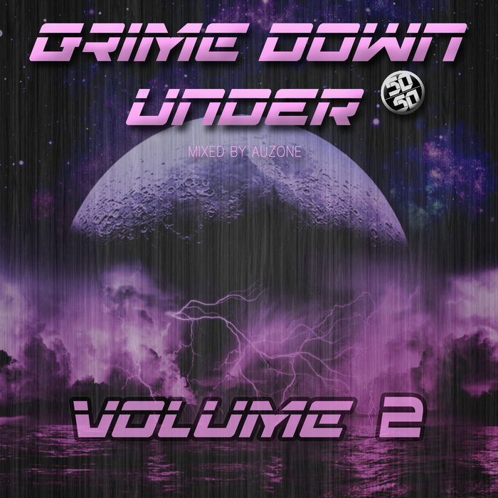 GRIME DOWN UNDER VOL.2 mixed by AUZ ONE (2017) | 5050 MELBOURNE GRIME