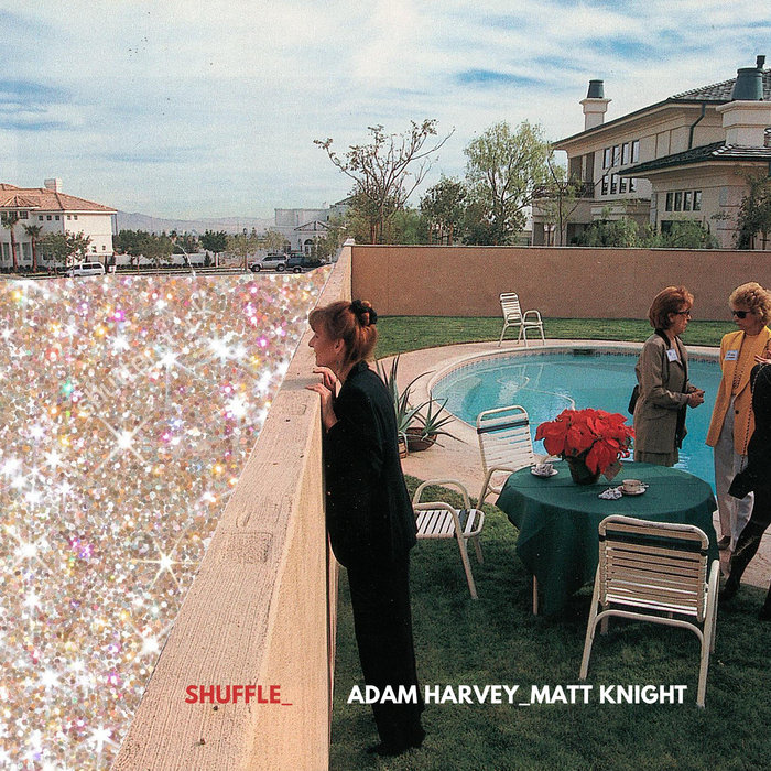 Shuffle | Adam Harvey & Matt Knight