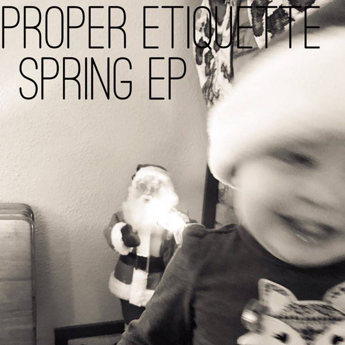 Spring EP | Proper Etiquette