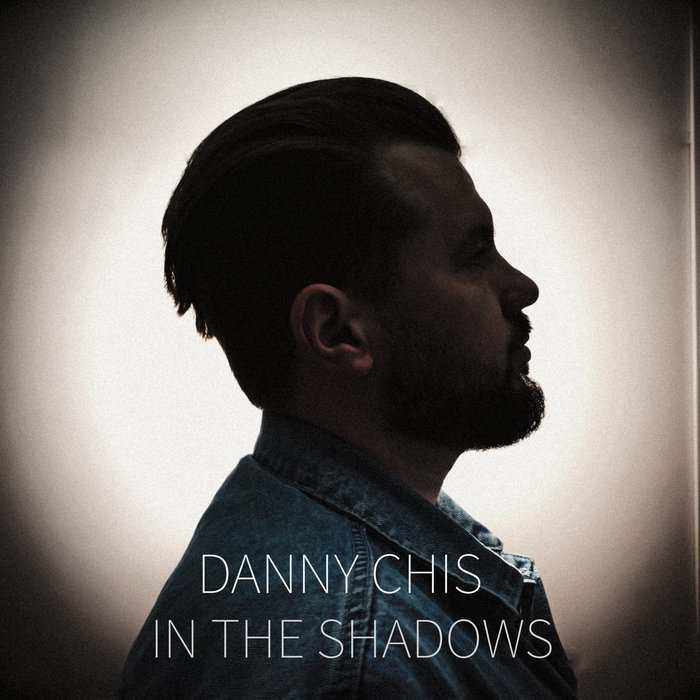 In the shadows | Danny Chis