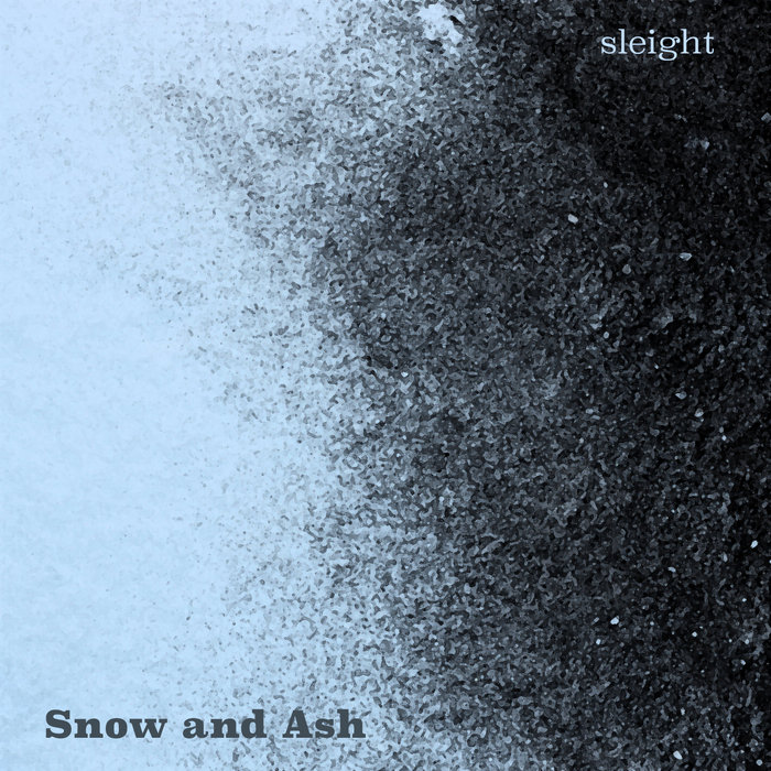 Snow and Ash | sleight